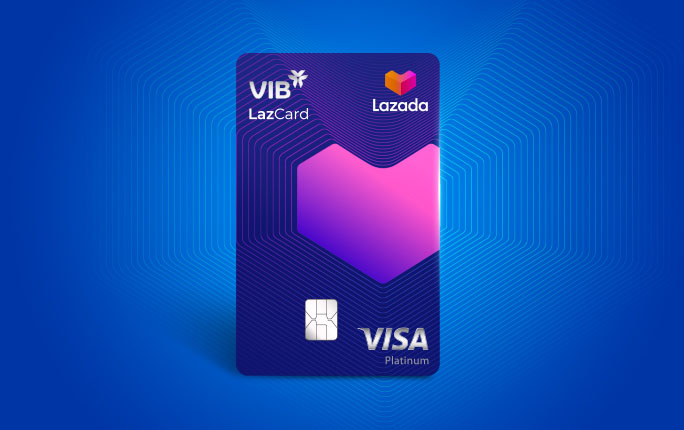 Giảm 30% với thẻ tín dụng VIB LazCard tại Lazada | VIB