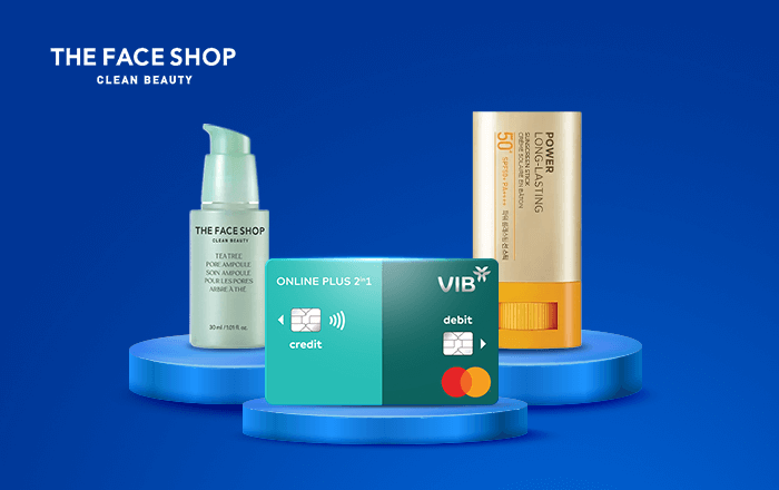 Tặng E-Voucher 100.000 VNĐ tại The Face Shop dành cho chủ thẻ VIB | VIB