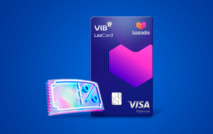 Giảm đến 500.000 VNĐ khi mua sắm tại Lazada bằng thẻ tín dụng VIB | VIB