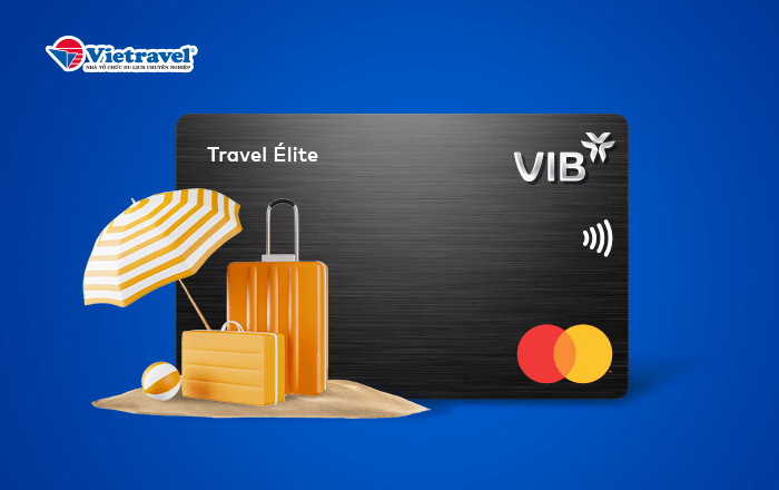Giảm 1.500.000 VNĐ tại Vietravel dành cho thẻ tín dụng VIB | VIB